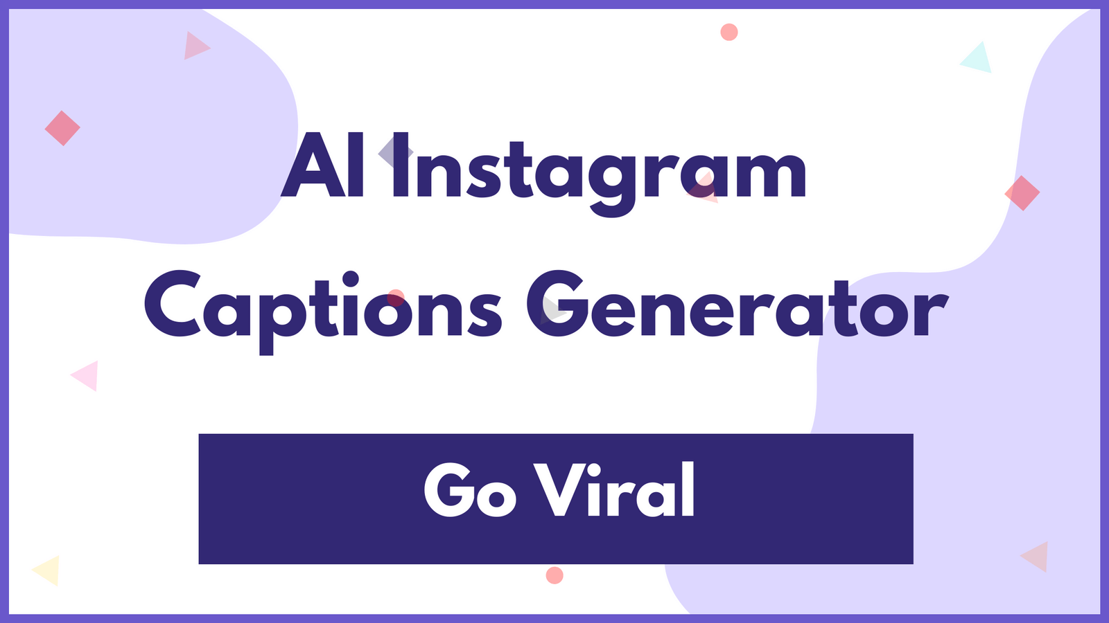 AI Instagram Captions Generator That'll Make You Go Viral